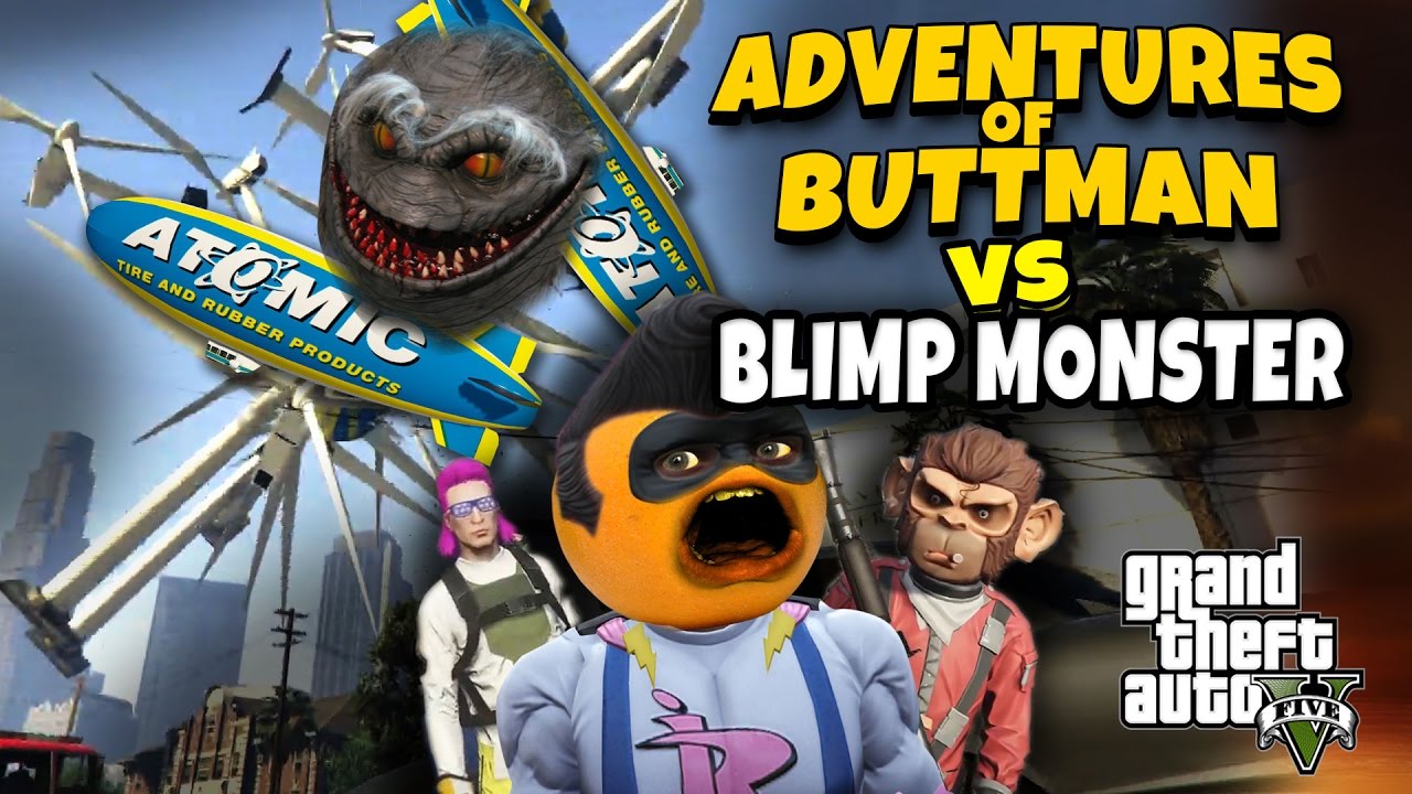Adventures Of Buttman 17 BLIMP MONSTER Annoying Orange GTA V Adventures Of Buttman 17 BLIMP MONSTER Annoying Orange GTA V